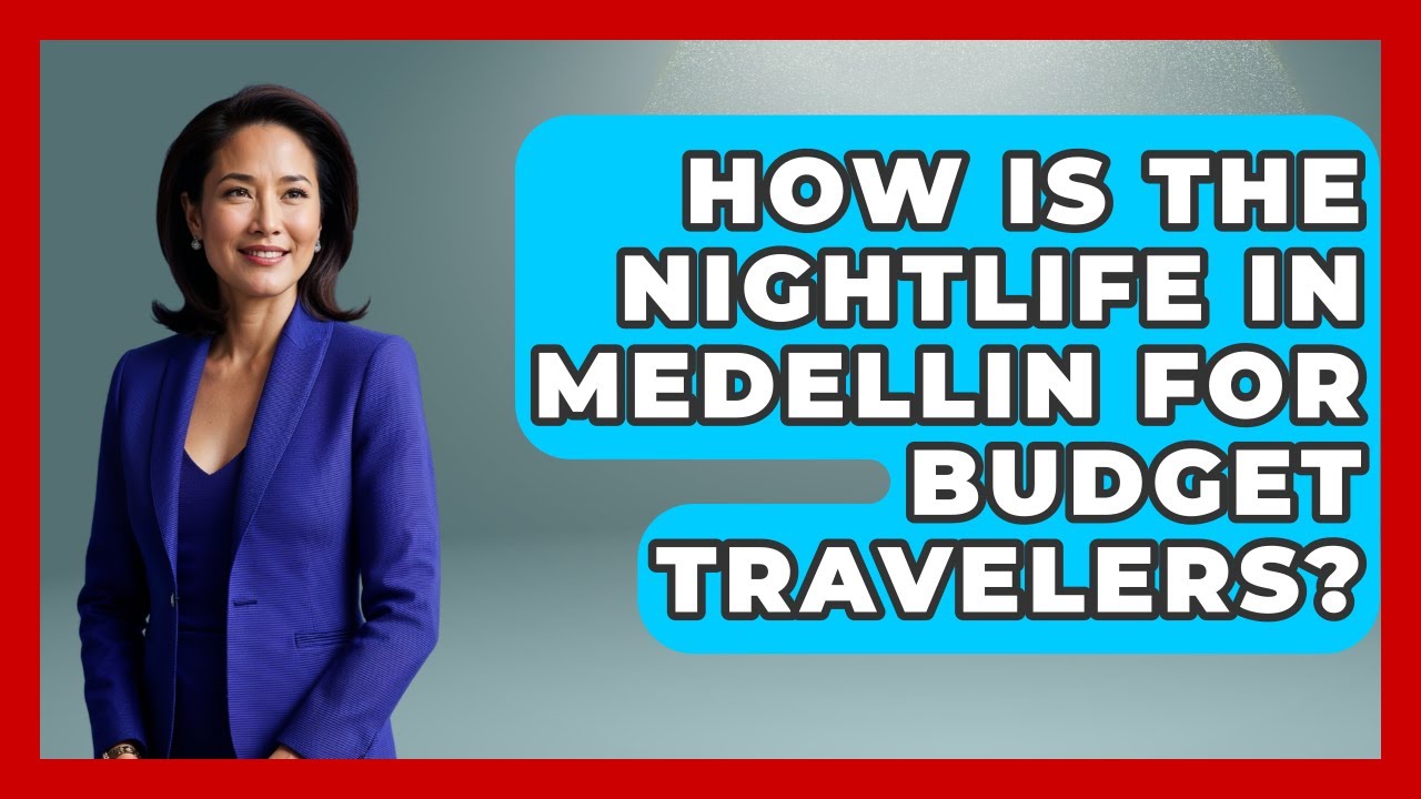 How Is The Nightlife In Medellin For Budget Travelers? - Pocket ...
