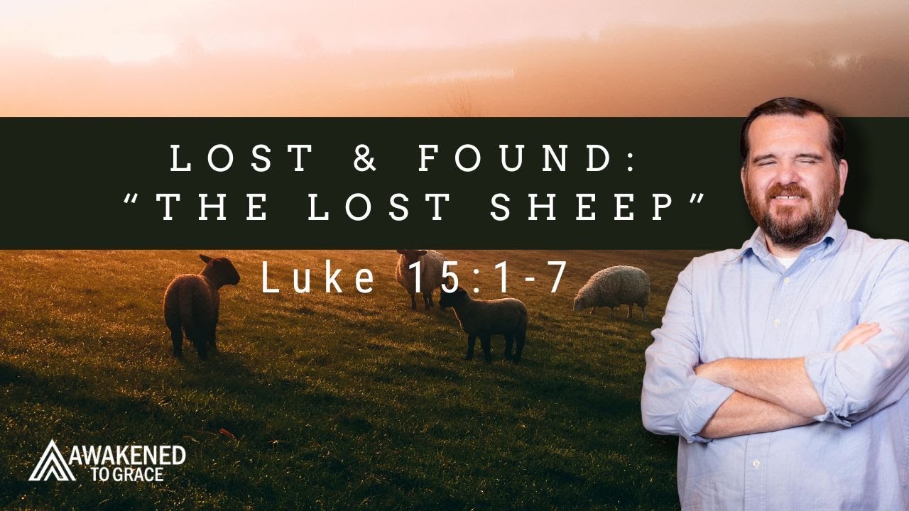 Lost & Found “The Lost Sheep” | Luke 15:1-7 | Pastor Chad Roberts - YouTube