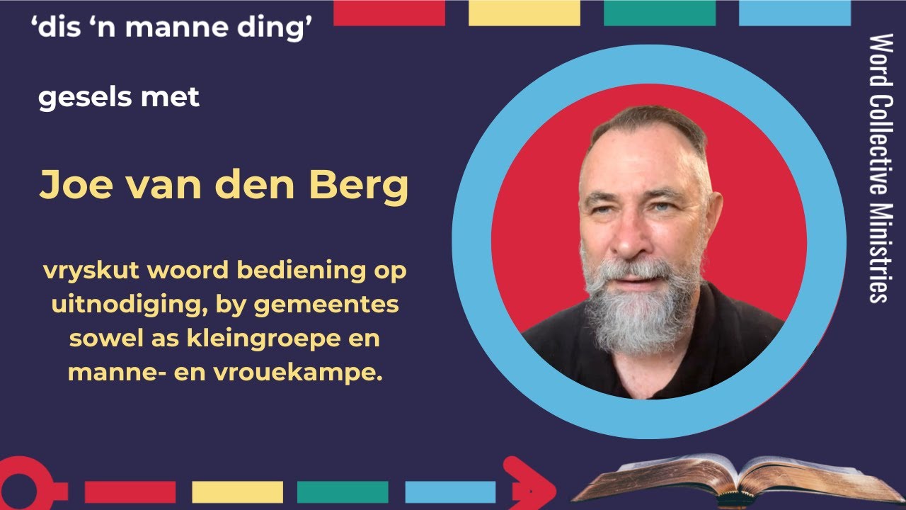 'dis 'n manne ding' gesels met Joe van den Berg. - YouTube