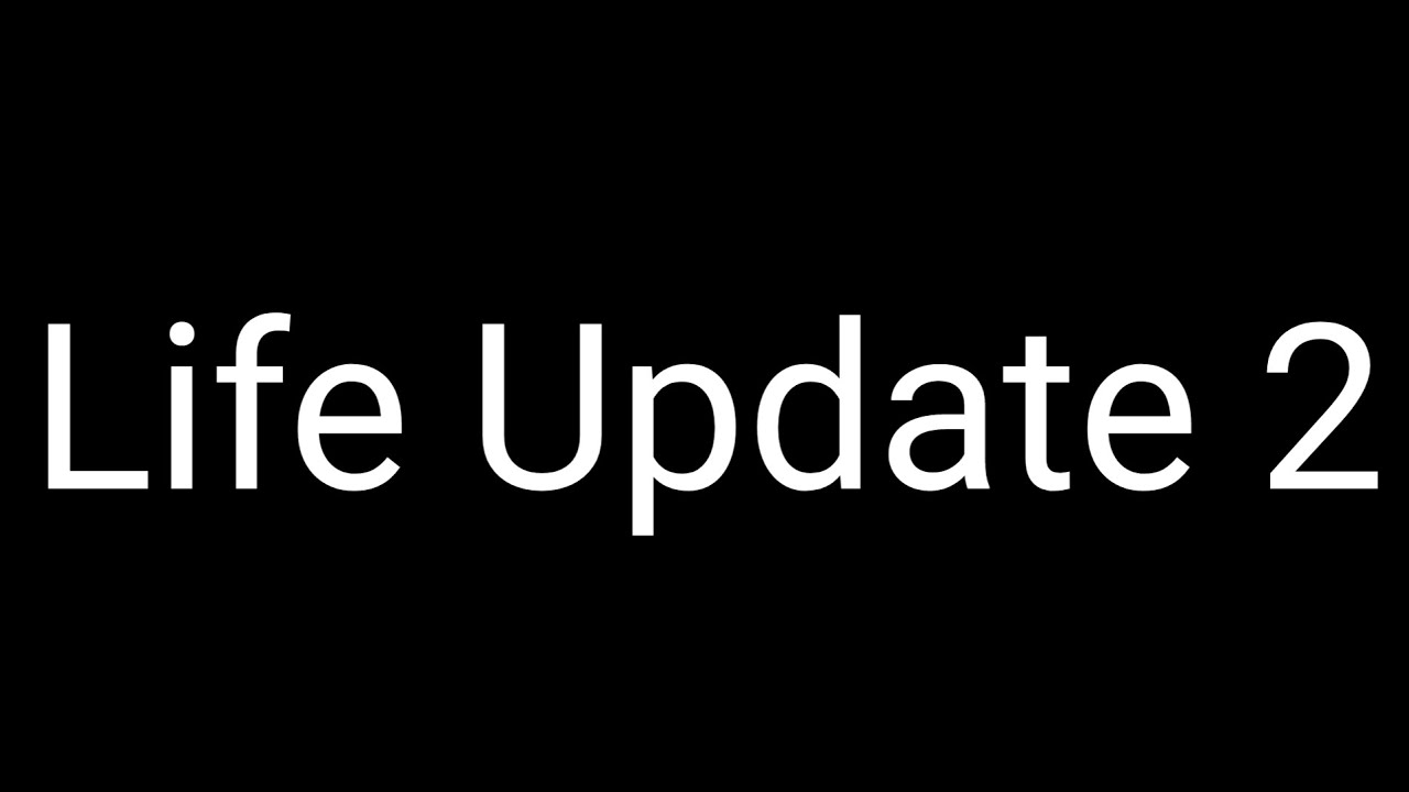 Life Update 2 - YouTube