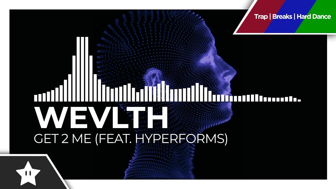 Wevlth - Get 2 Me (Feat. Hyperforms) - YouTube