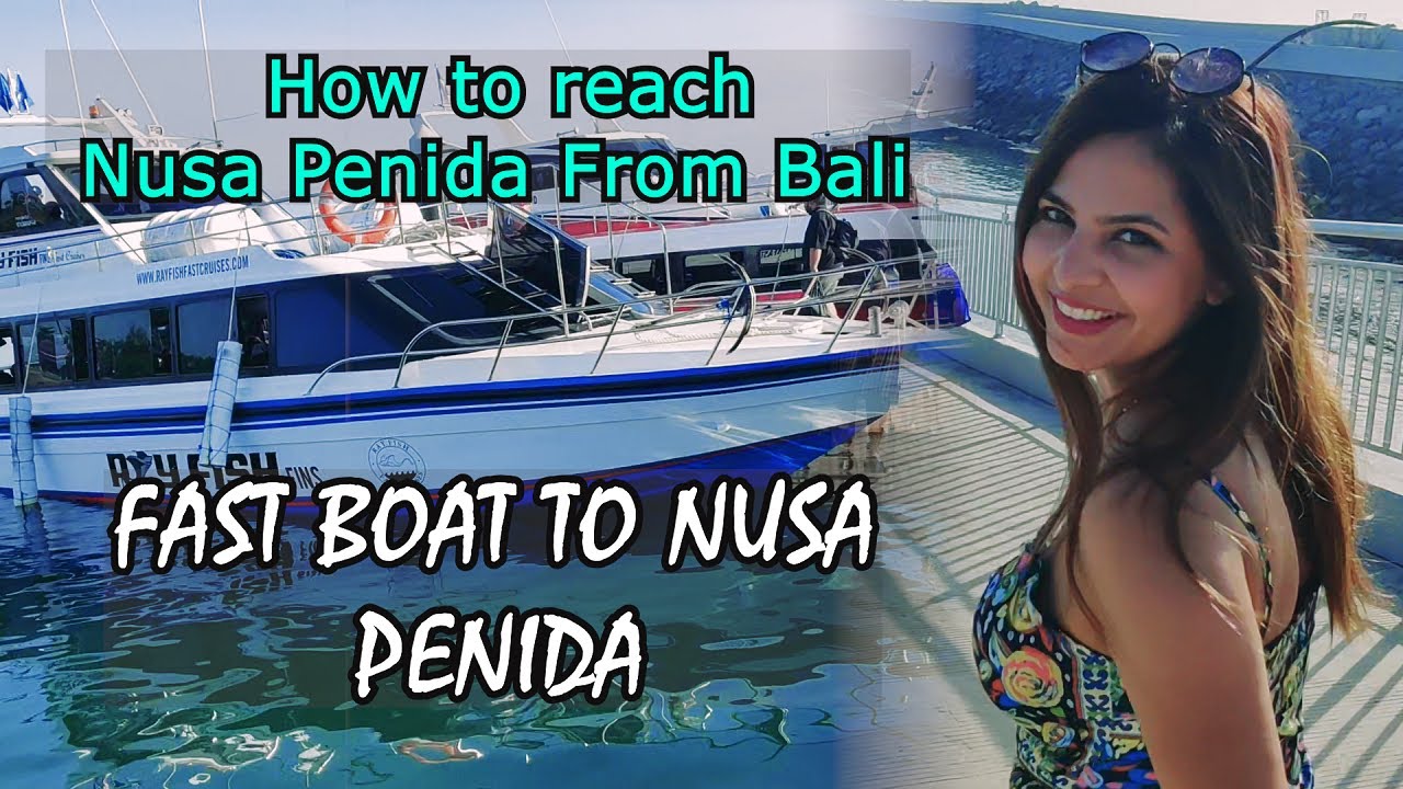 How To Reach Nusa Penida From Bali | Fast Boat To Nusa Penida - YouTube