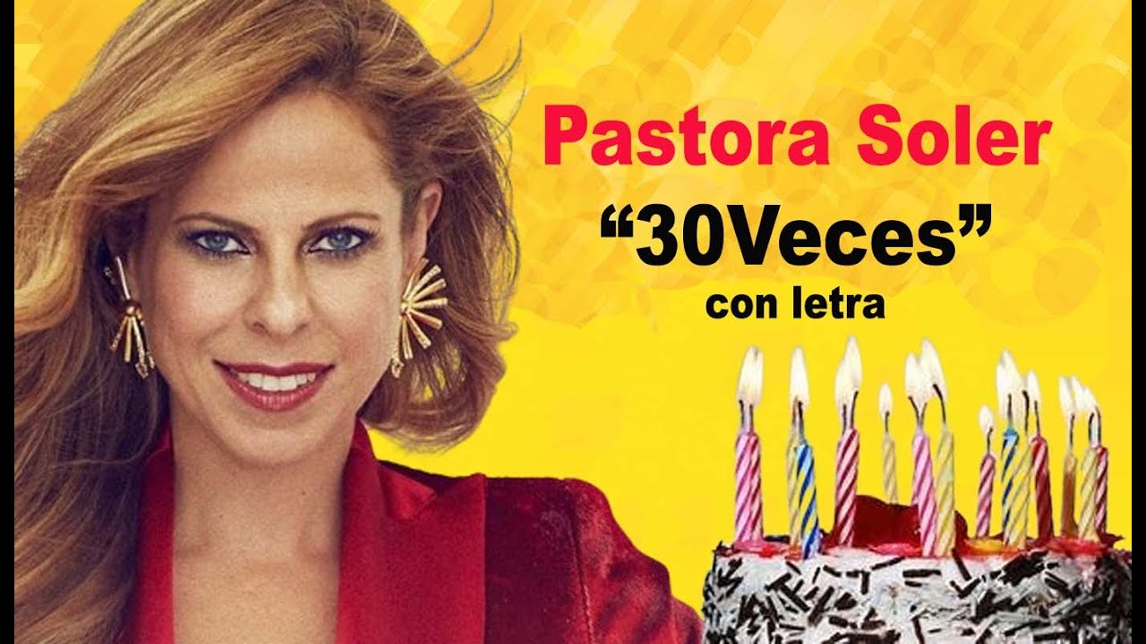 30 VECES de PASTORA SOLER con letra - YouTube