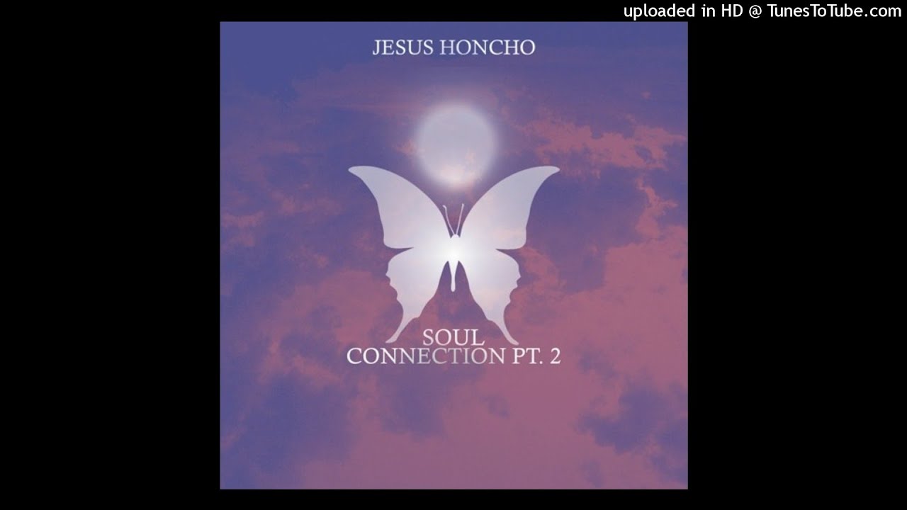 Jesus Honcho - Soul Connection II (Prod By. Ace Taylor) - YouTube