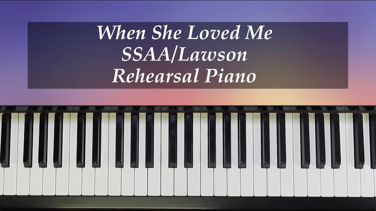When She Loved Me - SSAA - Lawson - Rehearsal Piano with Brenda - YouTube