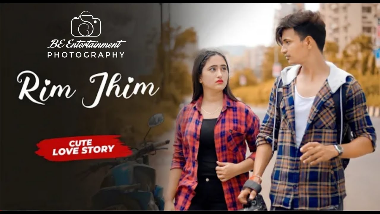Rim Jhim Song | Cute Love Story | Jubin Nautiyal | BE Entertainment ...