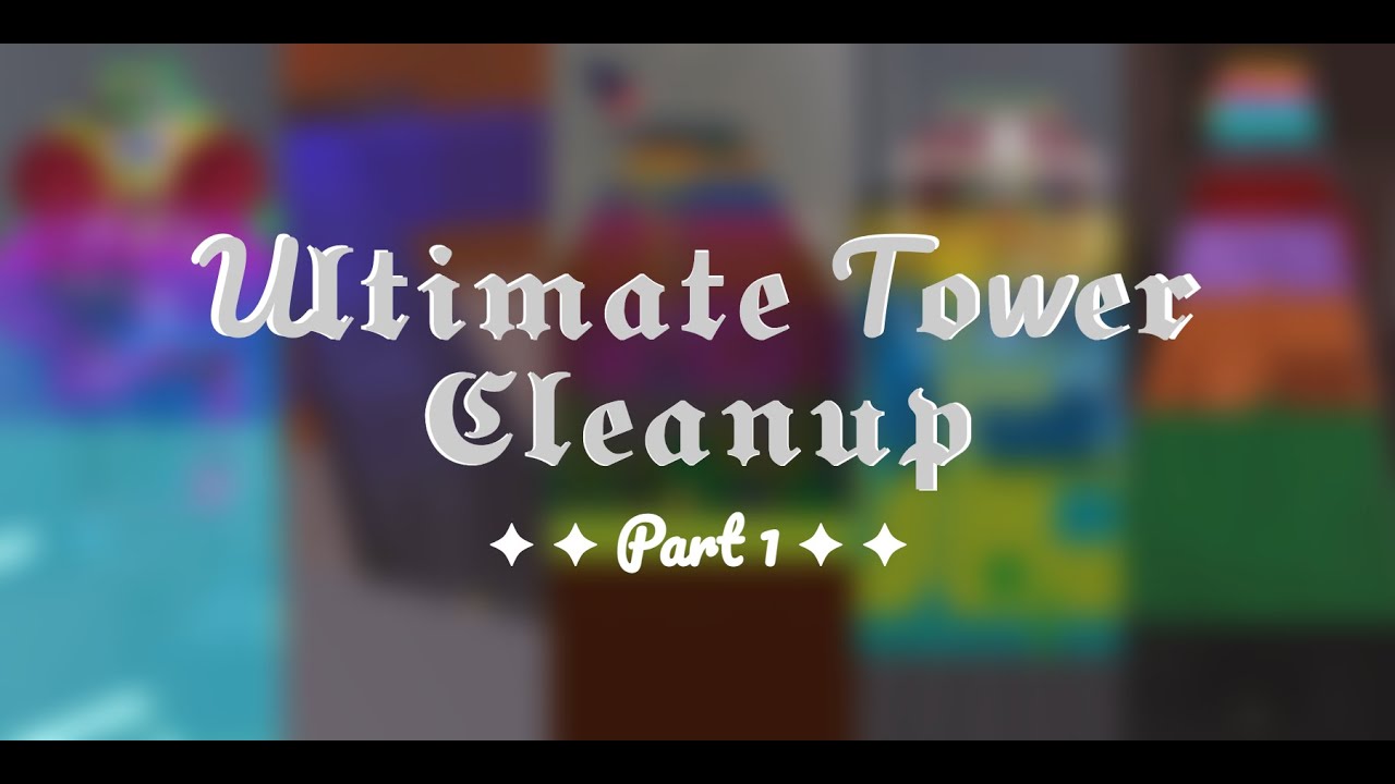 JTOH - Ultimate Tower Cleanup [#1] - YouTube