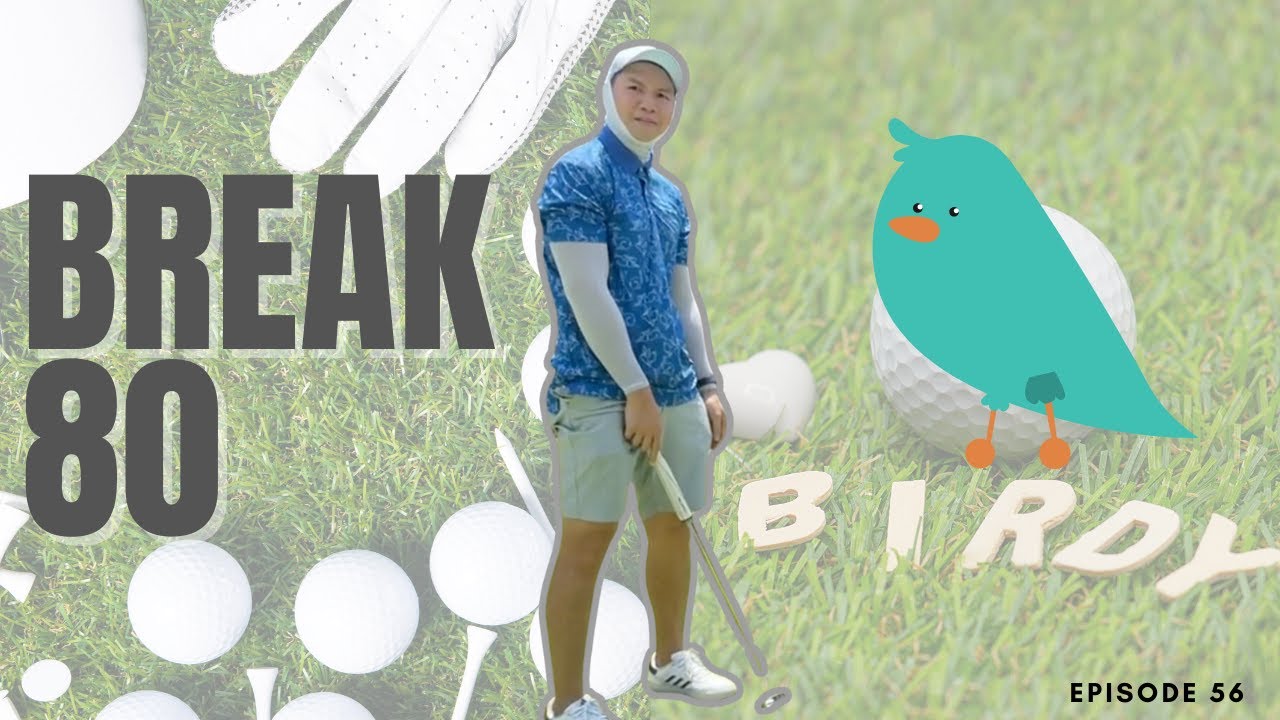 Ep56 BREAK80 + 2 BIRDIES Gj, Paul, Johanne and Alvin - YouTube