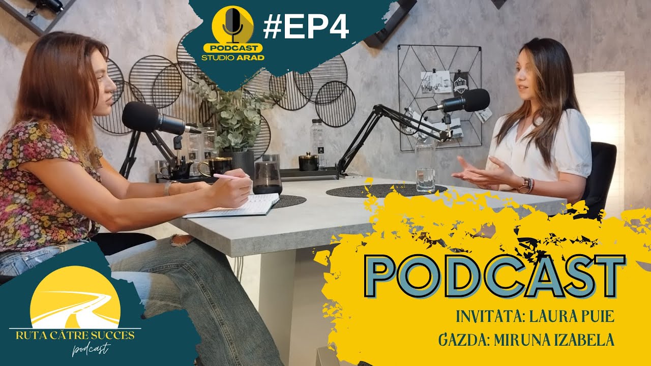Ruta catre succes - #EP4 - PODCAST - Invitata - Laura Puie - Gazda ...