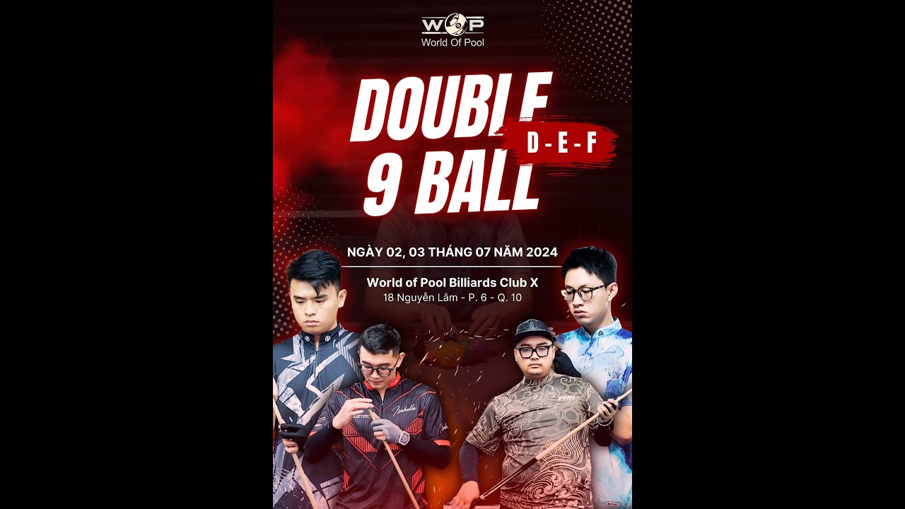 WORLD OF POOL | WOP X "SONG TÔ" DOUBLE 9BALL | D - E - F | RACE TO 8 ...