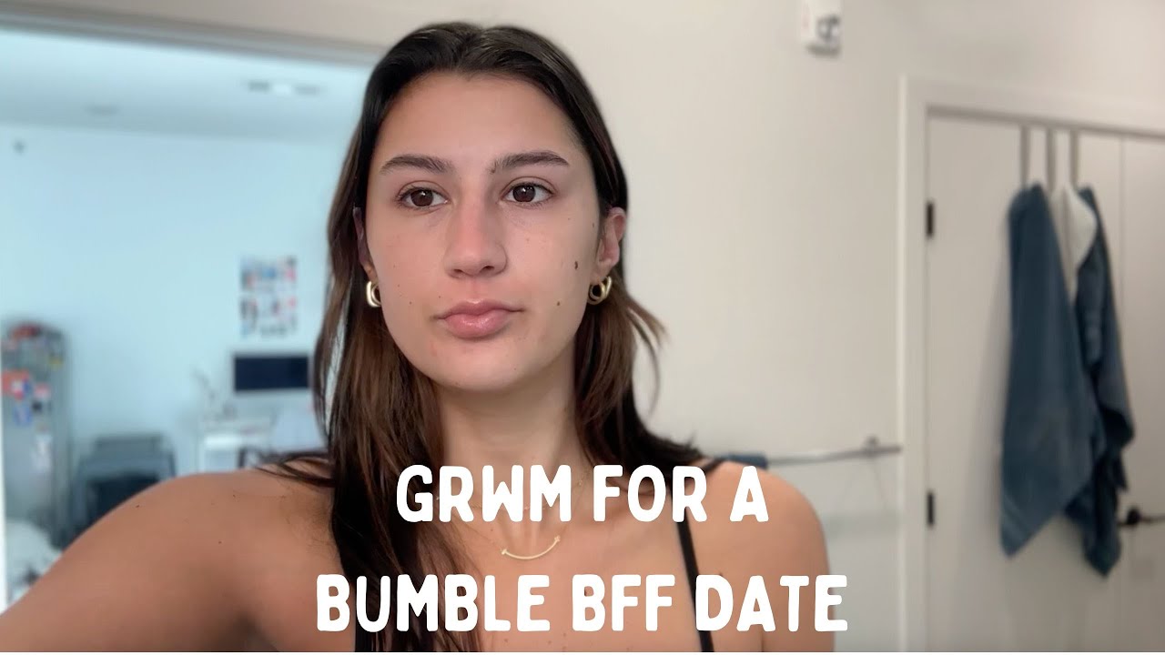 GRWM For A Bumble BFF Date While I Talk About My Bday Weekend YouTube grwm-for-a-bumble-bff-date-while-i-talk-about-my-bday-weekend-youtube