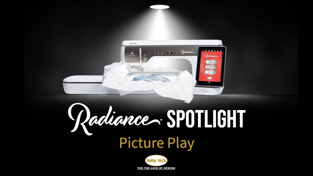 Baby Lock Radiance Spotlight: Picture Play - YouTube