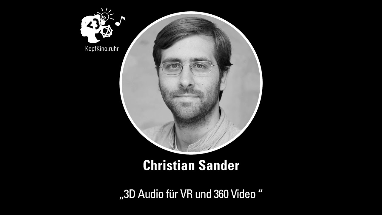 KK23: 3D Audio für VR und 360 Video - Teil 2 (Mit Christian Sander ...