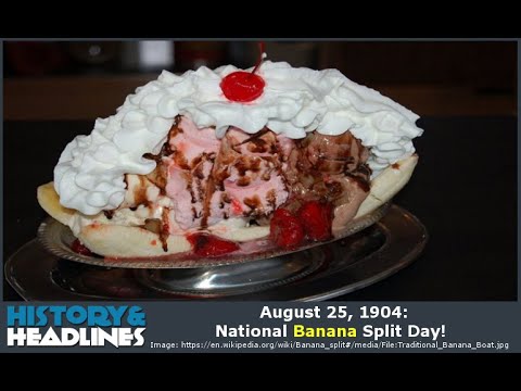 August 25, 1904: National Banana Split Day! - YouTube