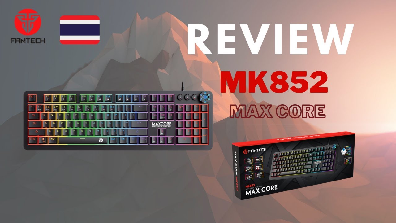 รีวิว Fantech MK852 MaxCore RGB Gaming Keyboard มาใหม่!! มีไฟแบบ RGB ...
