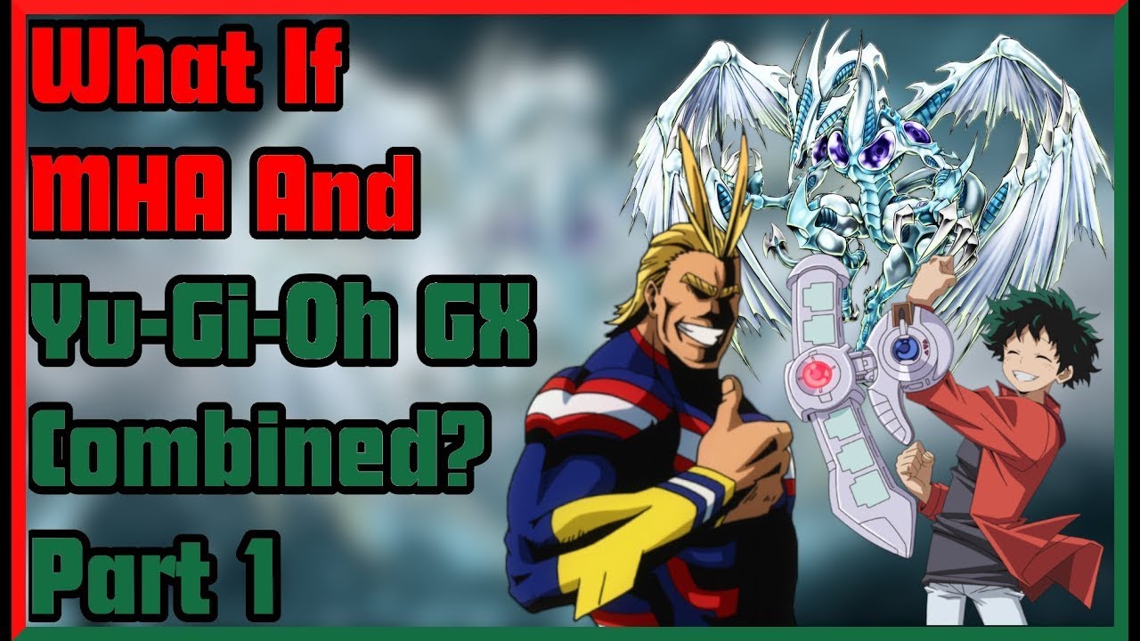 What if MHA and Yu-Gi-Oh! GX Combined |Part 1| - YouTube