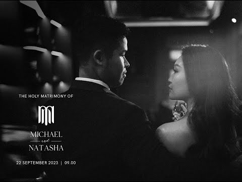 The Holy Matrimony of Michael Firmansjah Saleh & Natasha Vania Suryanata | 22 Sep 2023 at 09.00 AM