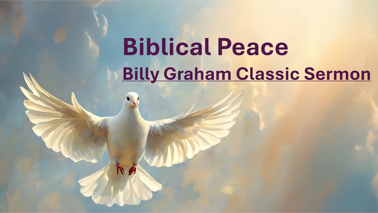 Biblical Peace - Billy Graham Classic Sermon - YouTube