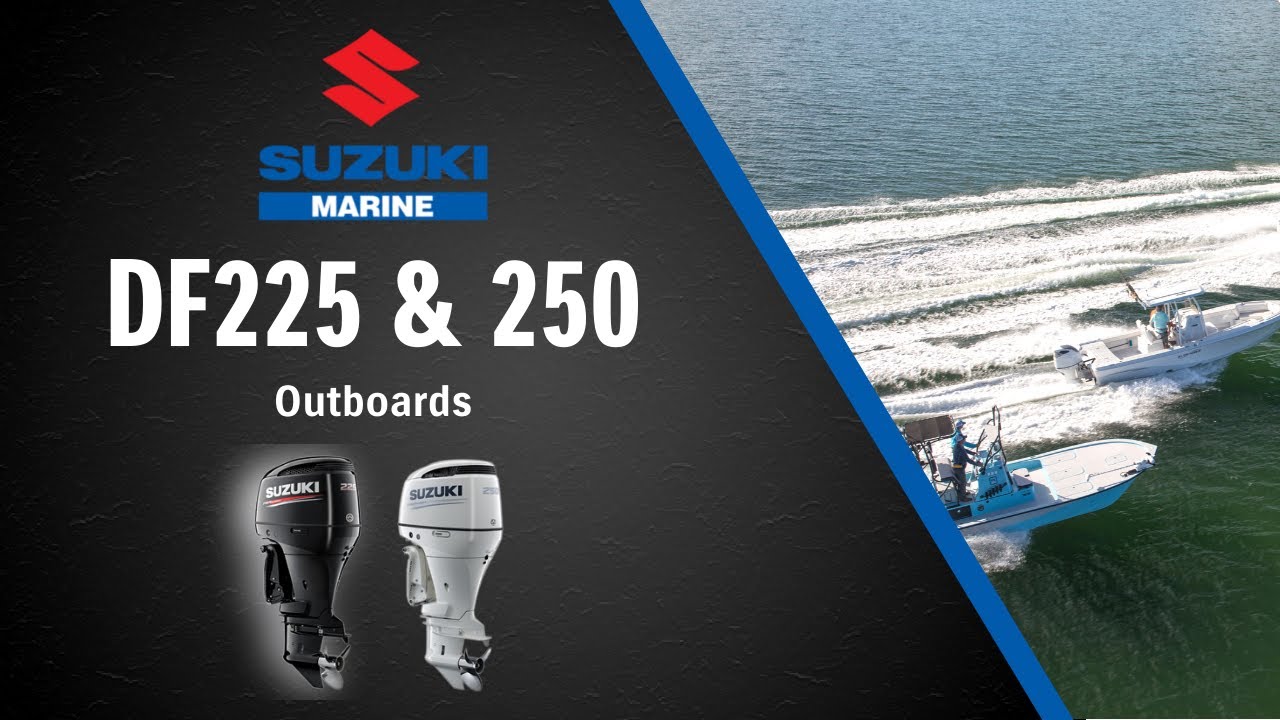 Suzuki Outboard Models DF225T and DF250T - YouTube