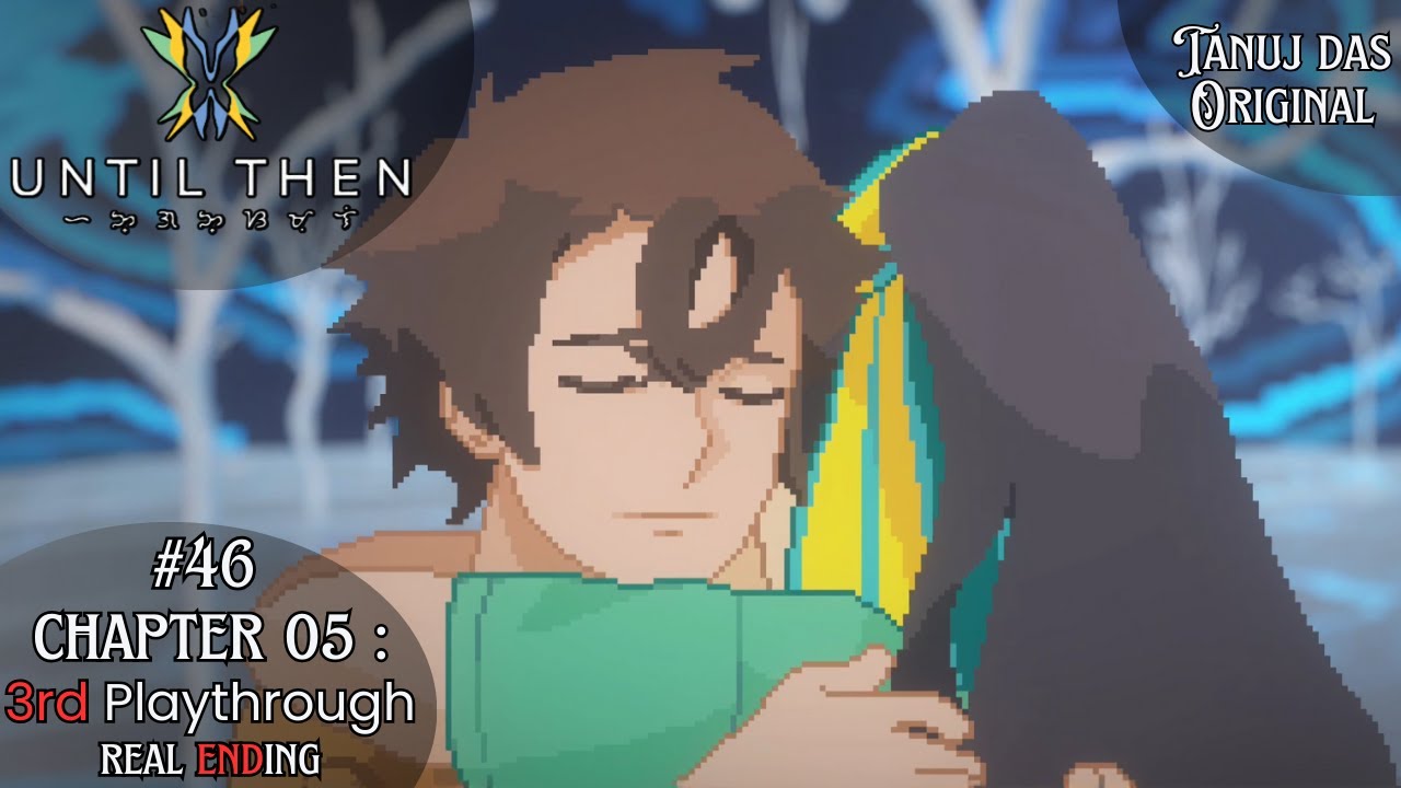 Until Then | Full Chapter 05 | Episode 46 | Real Ending | 3rd ...