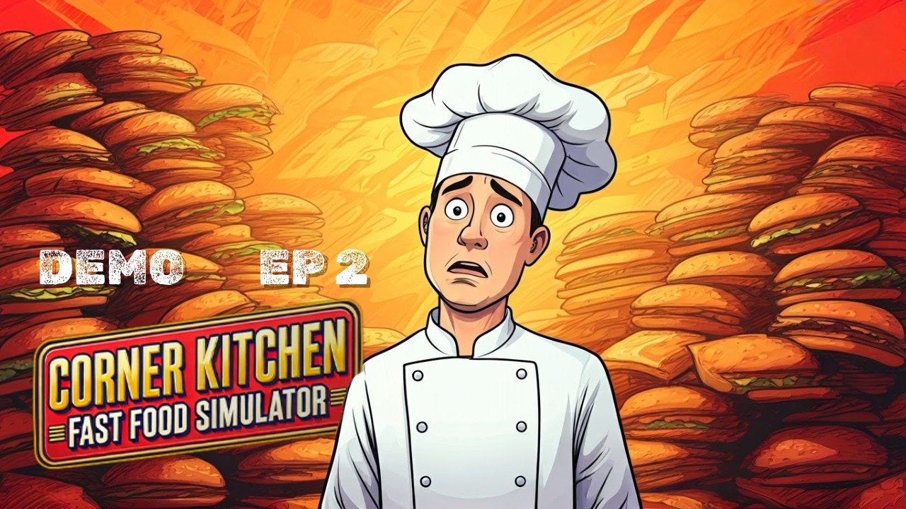 Corner Kitchen Fast Food Simulator Demo Ep 2 - Burgers Burgers! - No ...