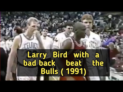 Larry Bird with a bad back beat the Chicago Bulls (1991) - YouTube