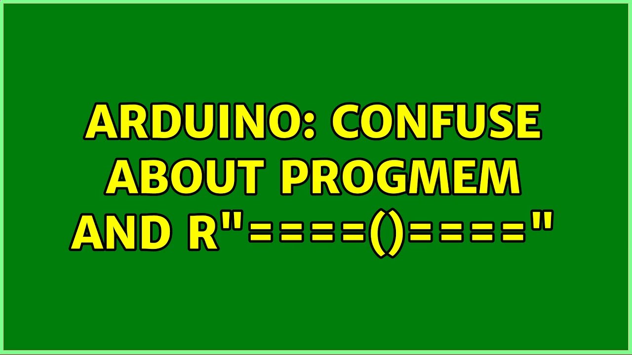 Arduino Confuse About Progmem And R Youtube