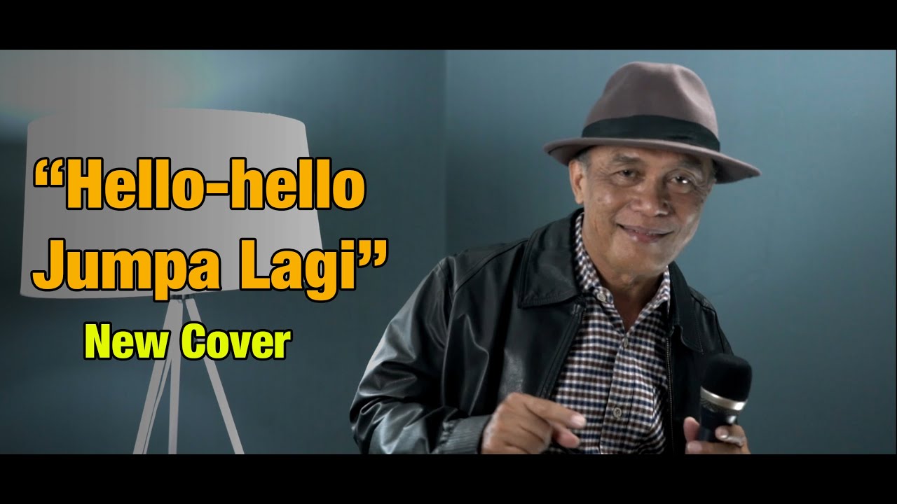 Hello-hello Jumpa Lagi - NEW cover version - YouTube