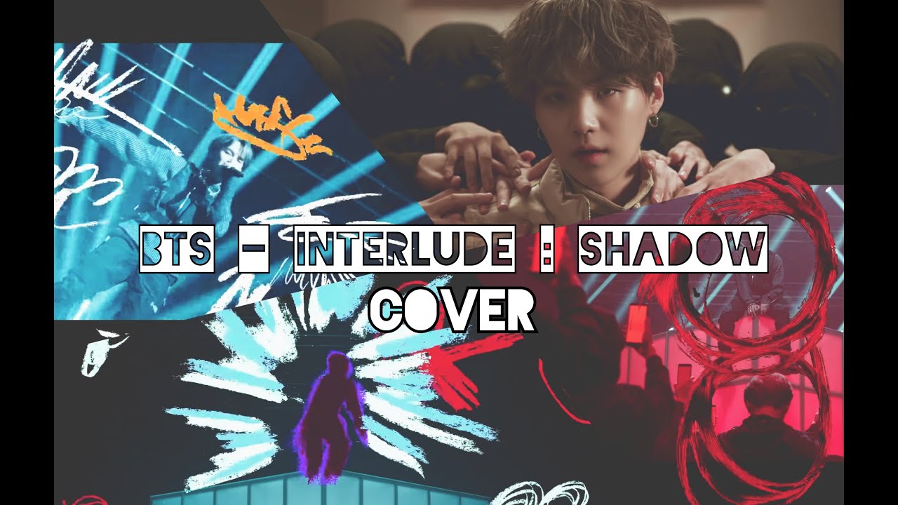 [COVER] BTS - Interlude : Shadow || 방탄소년단 - 인터루드 : 섀도 (Kor-Eng Sub ...