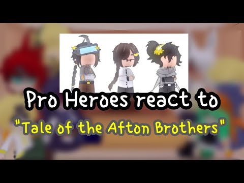 !MY! Afton Family AU || FNAF X MHA X MLB X BATMM || Pro Heroes React To ...