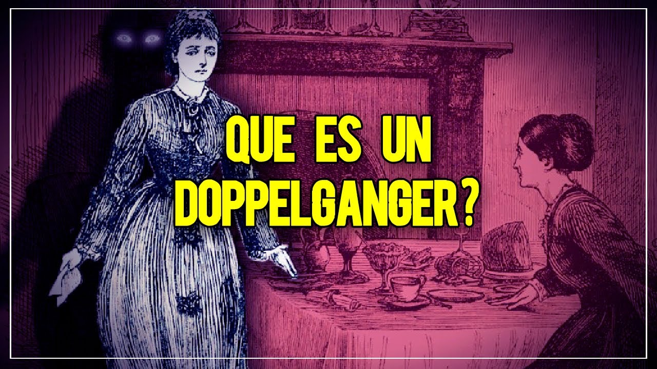DOPPELGANGERS: espejos de nuestra PROPIA EXISTENCIA - Explicación y ...