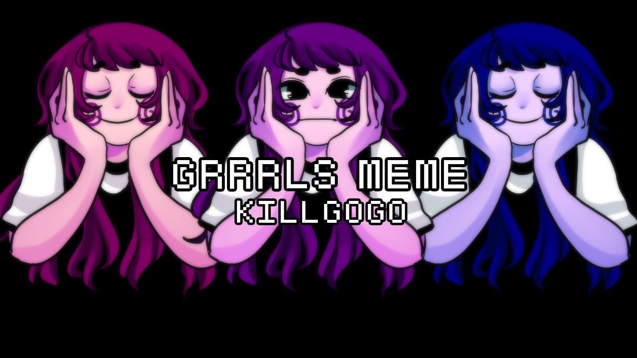 GRRRLS//Meme - YouTube