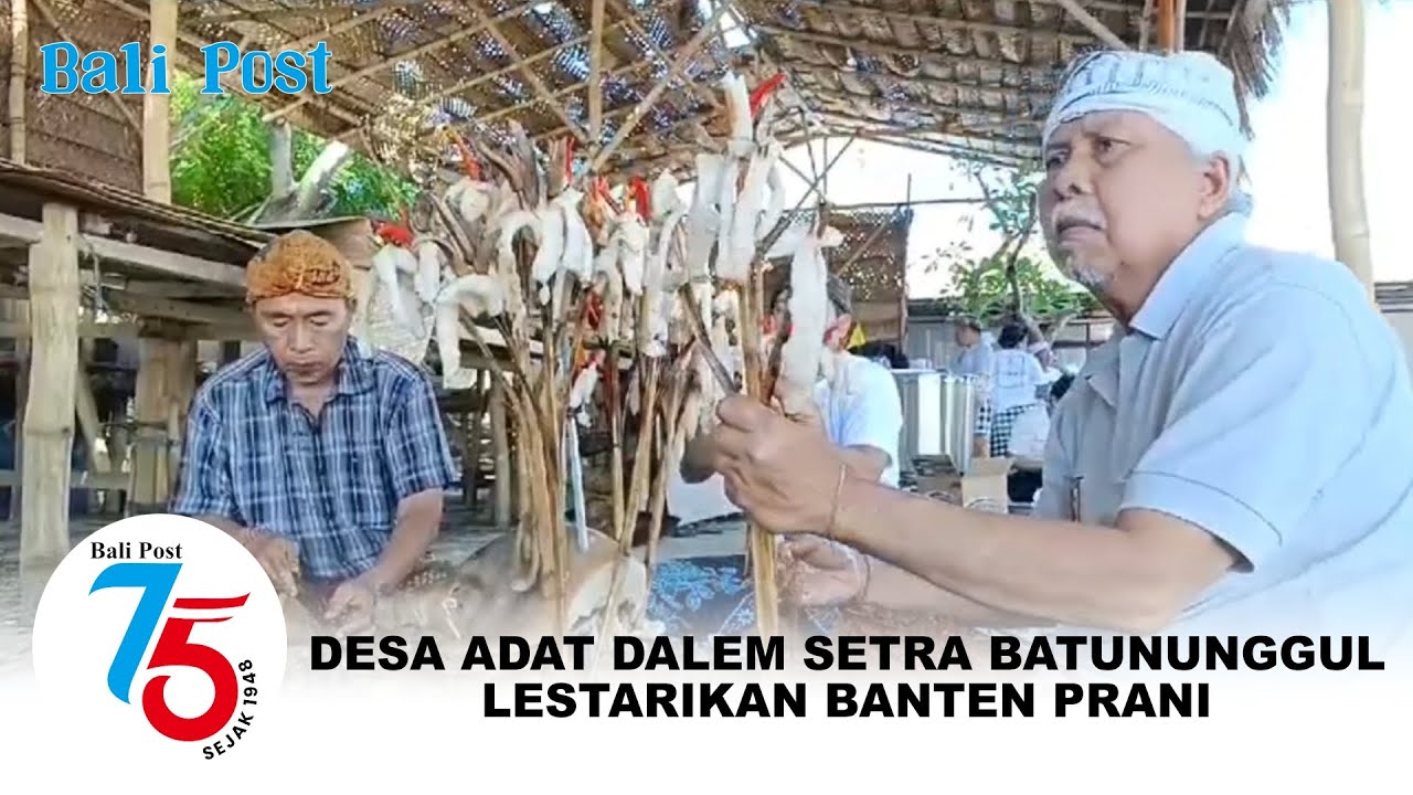 Desa Adat Dalem Sertra Batununggul Lestarikan Banten Prani - YouTube