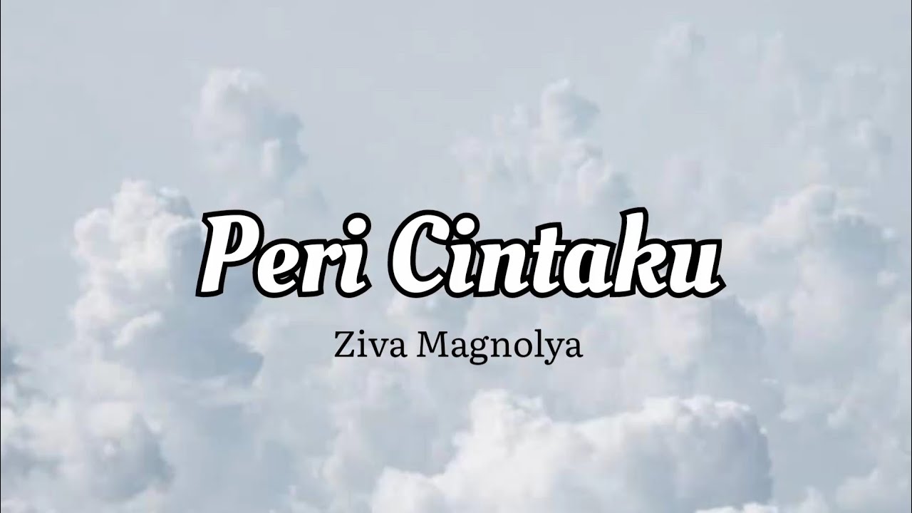 Peri Cintaku -Ziva Magnolya [Lirik] - YouTube