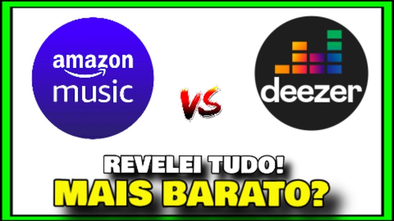 QUAL E MELHOR DEEZER OU AMAZON MUSIC? (Amazon Music Unlimited vs DEEZER ...
