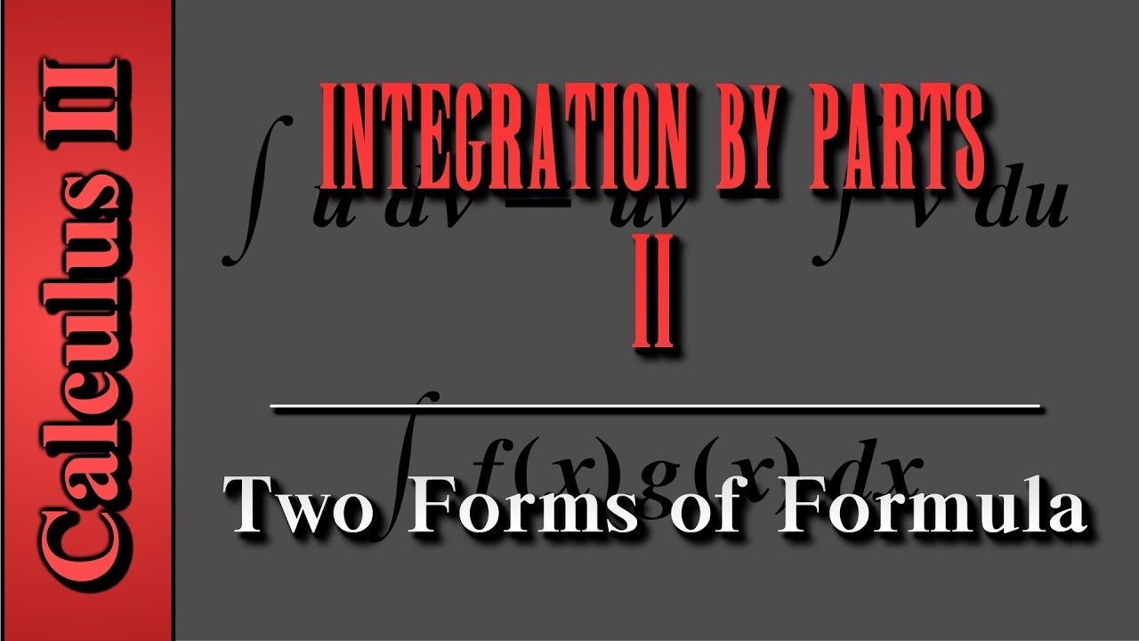 Calculus II: Integration By Parts (Level 2 of 6) | Two Forms of Formula ...