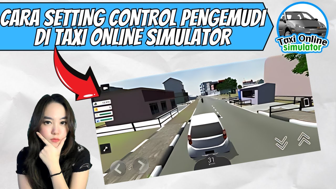 CARA SETTING CONTROL PENGEMUDI DI TAXI ONLINE SIMULATOR - YouTube
