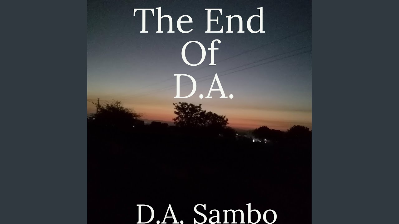 The End Of D.A. - YouTube