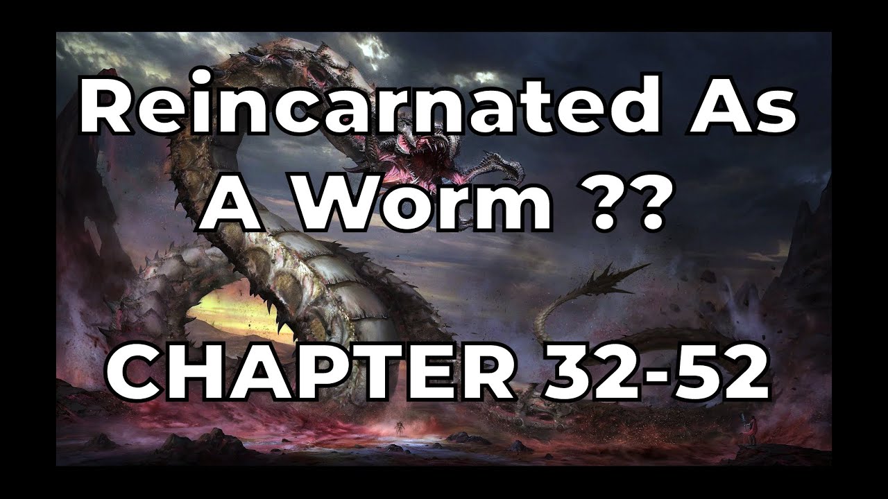 Rise Of The Worm Sovereign (Reincarnated As A Worm) 32-52 - Isekai ...