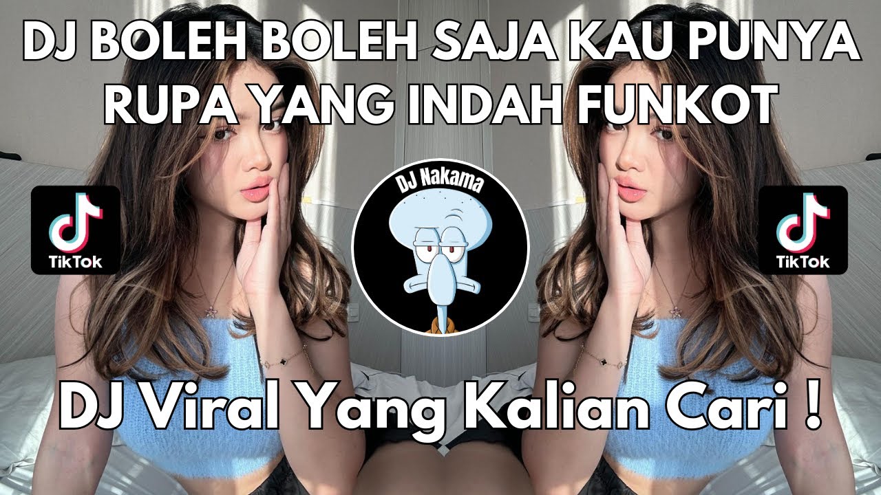 DJ BOLEH BOLEH SAJA KAU PUNYA RUPA YANG INDAH FUNKOT VIRAL TIKTOK 2024 JEDAG JEDUG FULL BASS ...