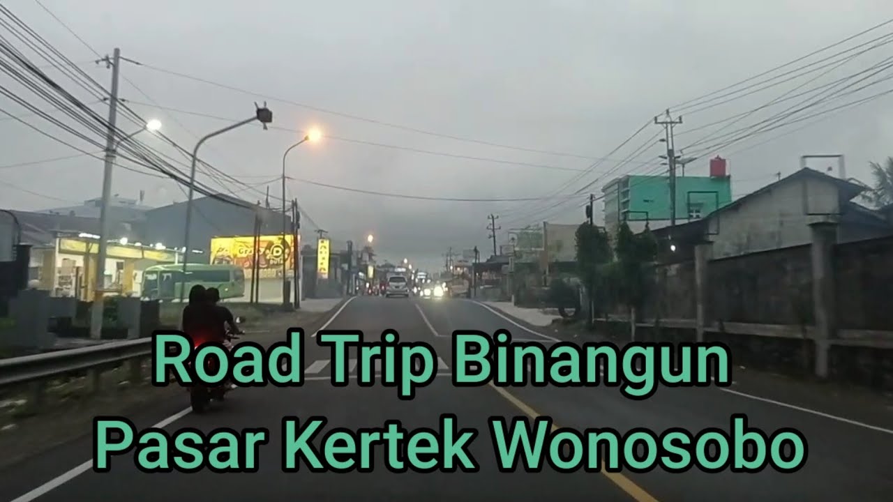 ROAD TRIP BINANGUN PASAR KERTEK WONOSOBO !! - YouTube