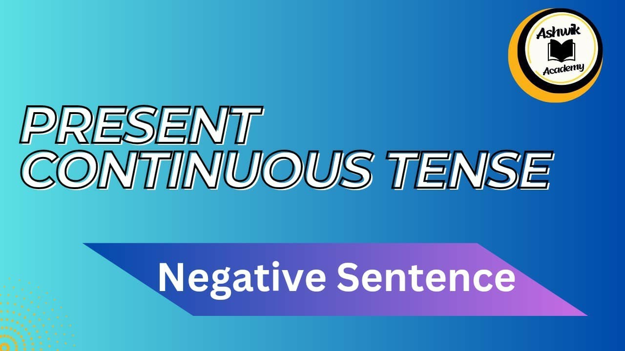 PRESENT CONTINUOUS TENSE /NEGATIVE SENTENCE #negativesentences # ...