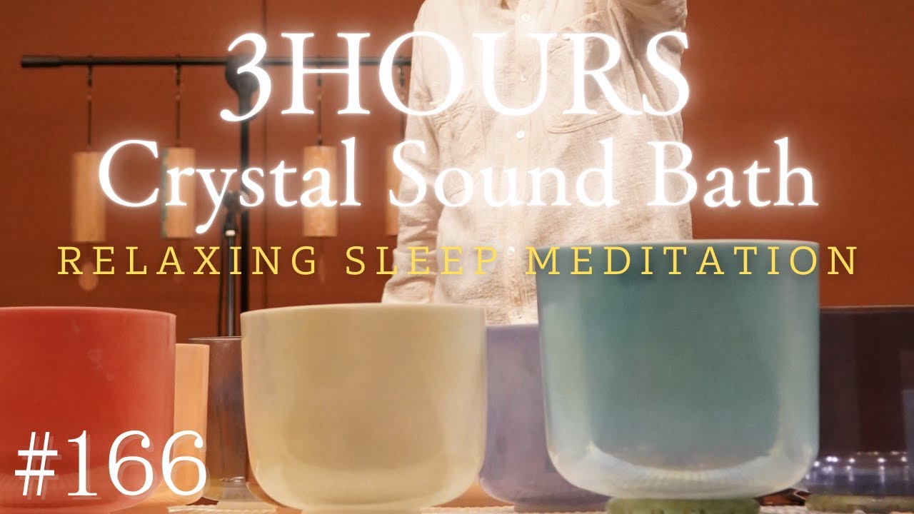 3hours Crystal Sound Bath No.166 - Alchemy Crystal Bowls Healing for ...