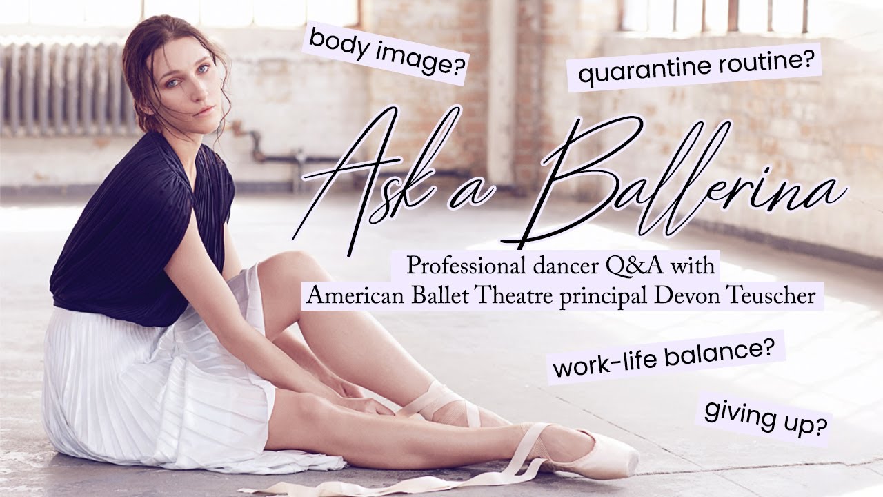 Prima Ballerina Q&A | Devon Teuscher, American Ballet Theatre - YouTube