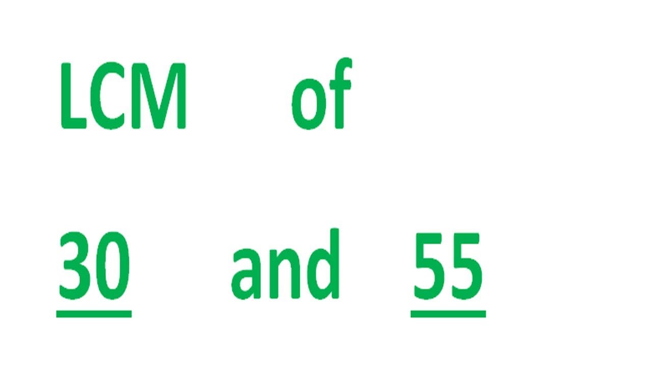 LCM of 30 and 55 - YouTube