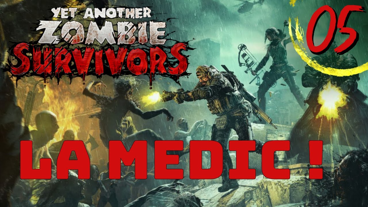 LA MEDIC - ON DEVIENT PLUS TANKY | Yet Another Zombie Survivors #05 ...