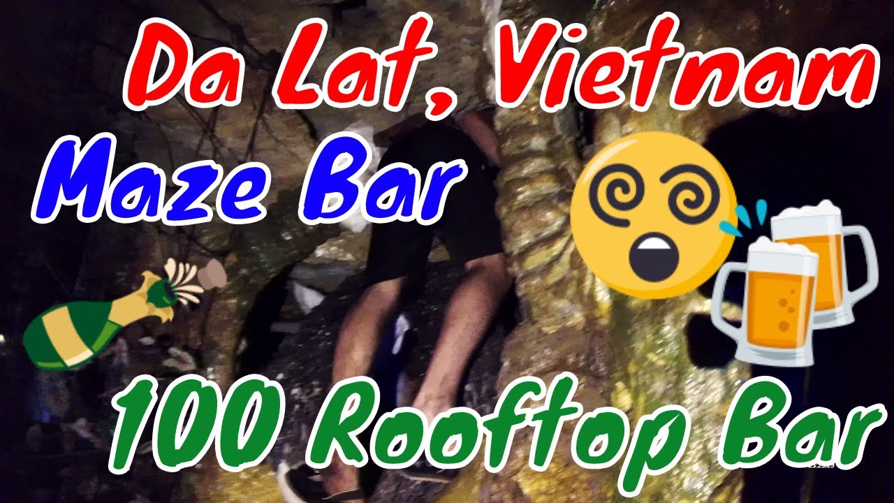 Maze Bar (100 Rooftop Bar) in Da Lat, Vietnam - YouTube