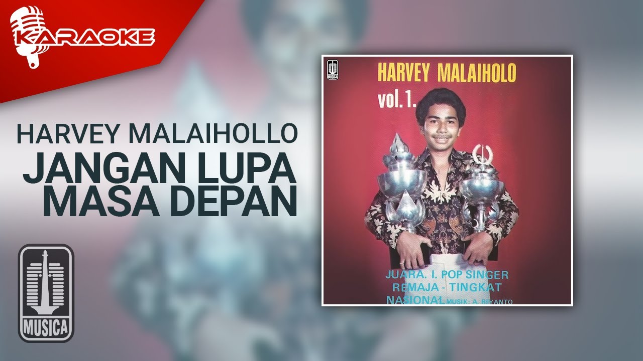 Harvey Malaihollo - Jangan Lupa Masa Depan (Official Karaoke Video ...