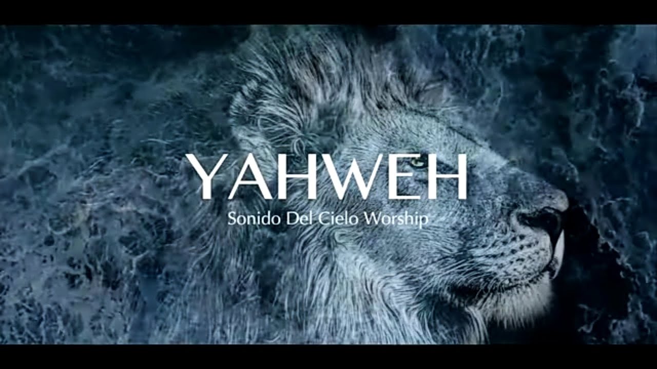 Sonido Del Cielo Worship - YAHWEH - (Video Lyric Oficial) - YouTube