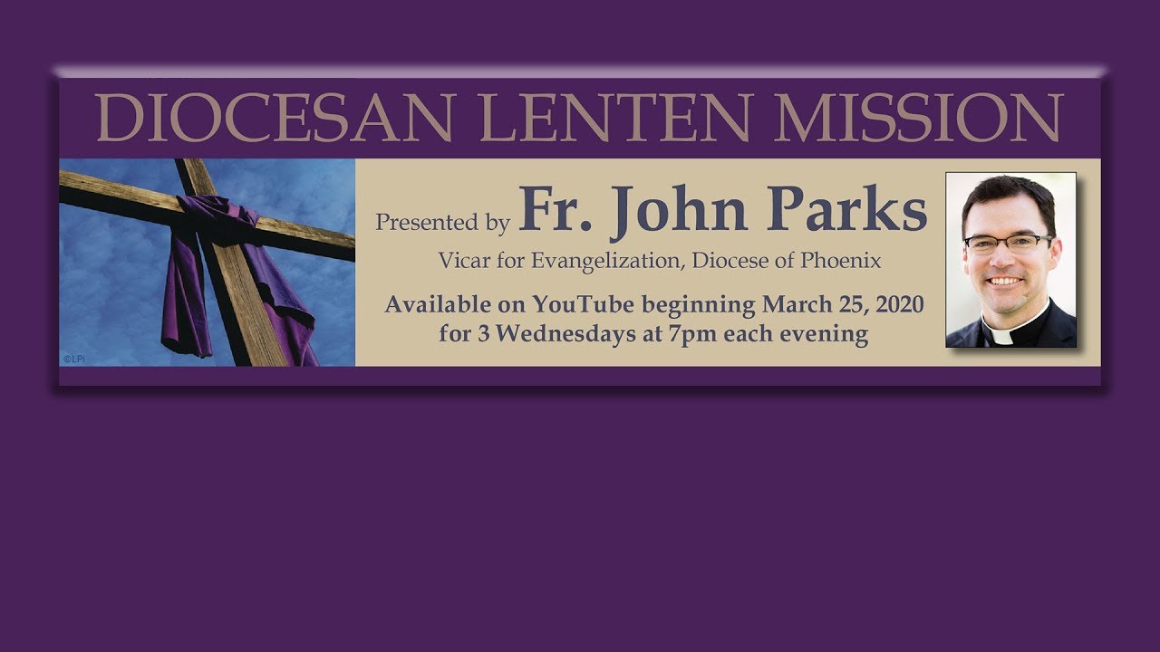 Virtual Lenten Mission with Fr. John Parks - YouTube